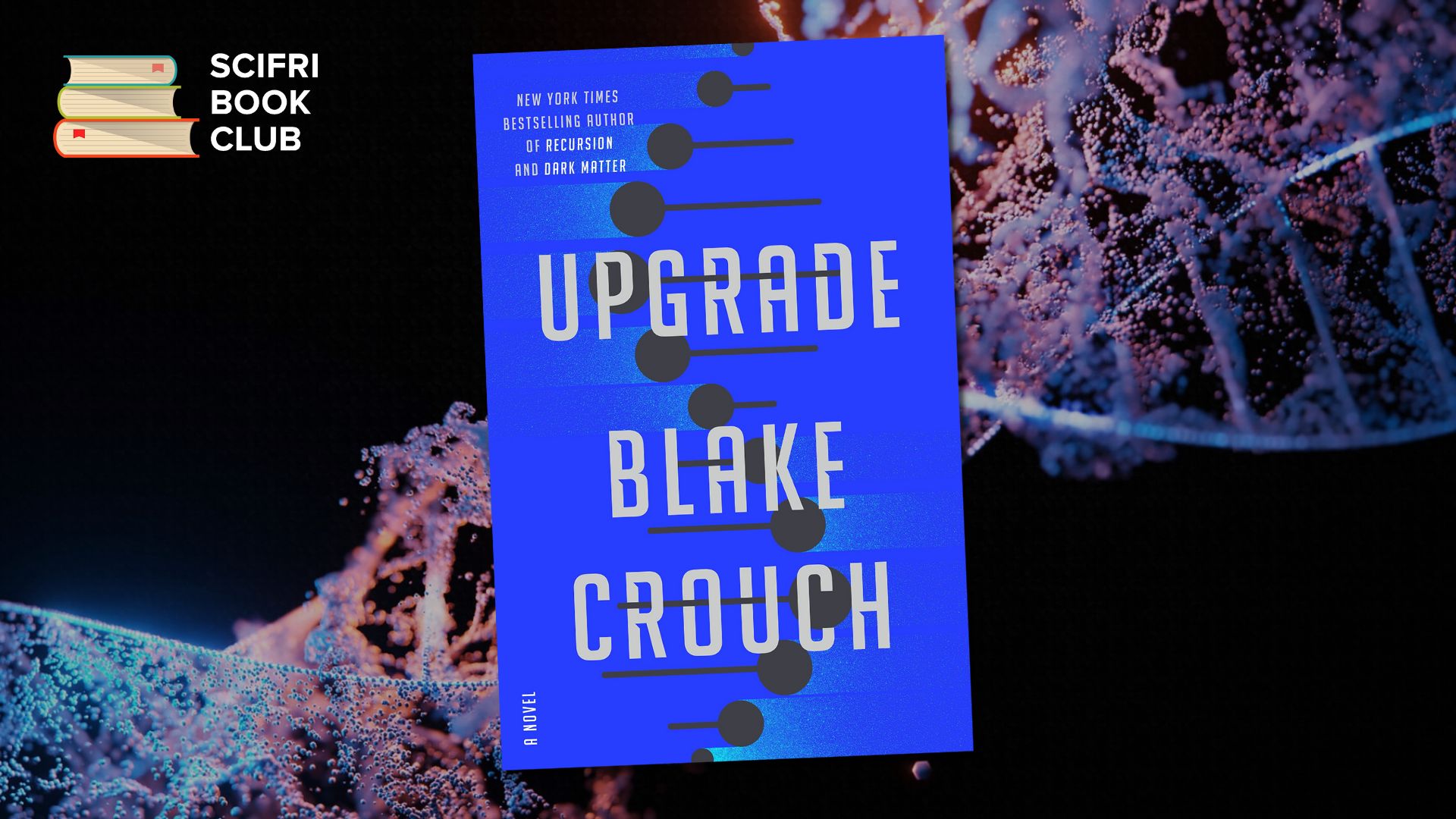 Read Blake Crouch's 'Upgrade' With The SciFri Book Club