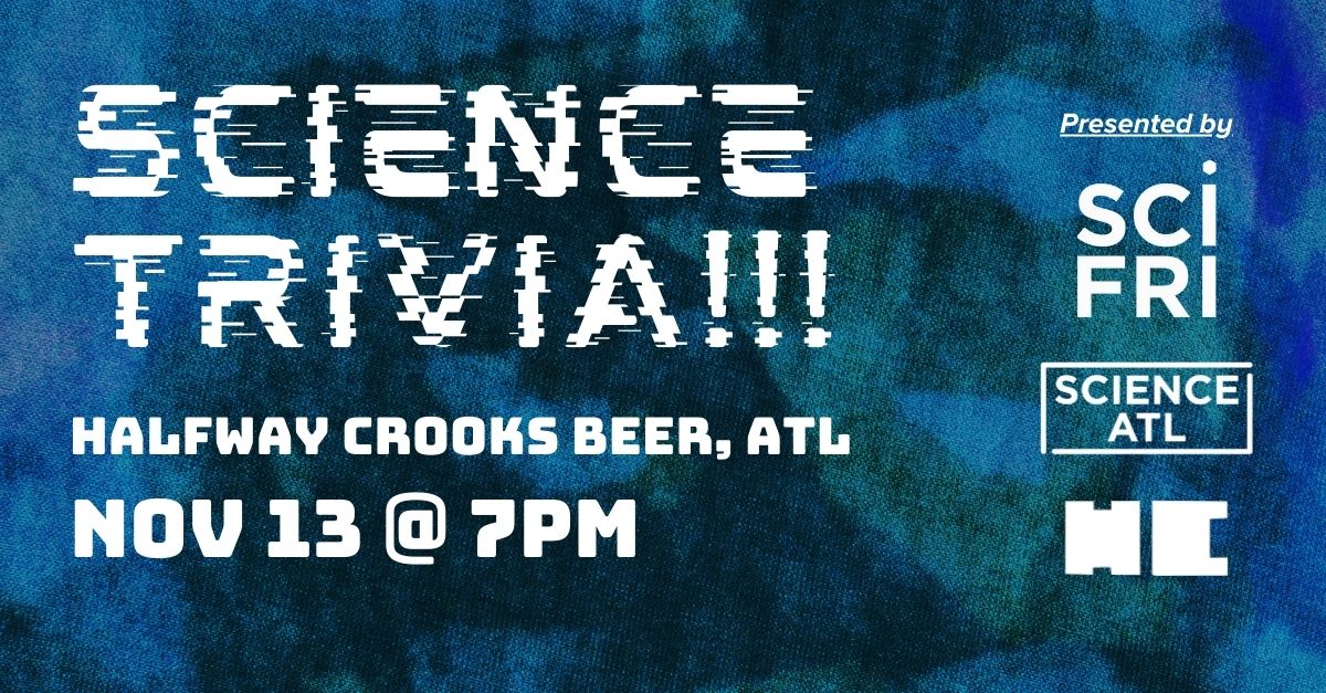 Join us in Atlanta for Science Trivia Night on November 13!