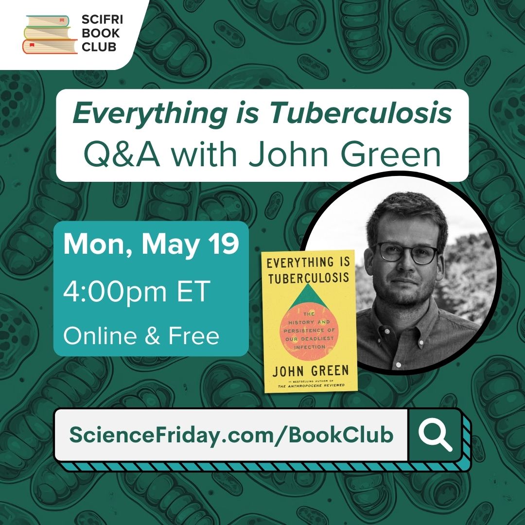 Read 'Everything Is Tuberculosis' With The SciFri Book Club